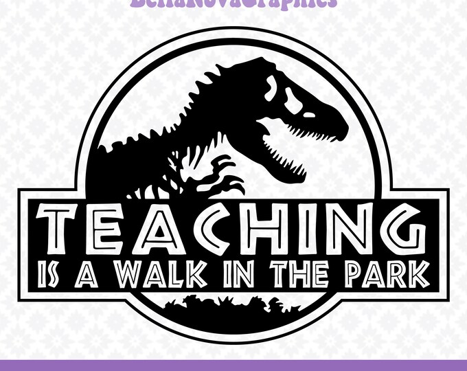 Teaching is a Walk in the Park Svg, Png, Dxf, Eps, Dinosaur Svg ...