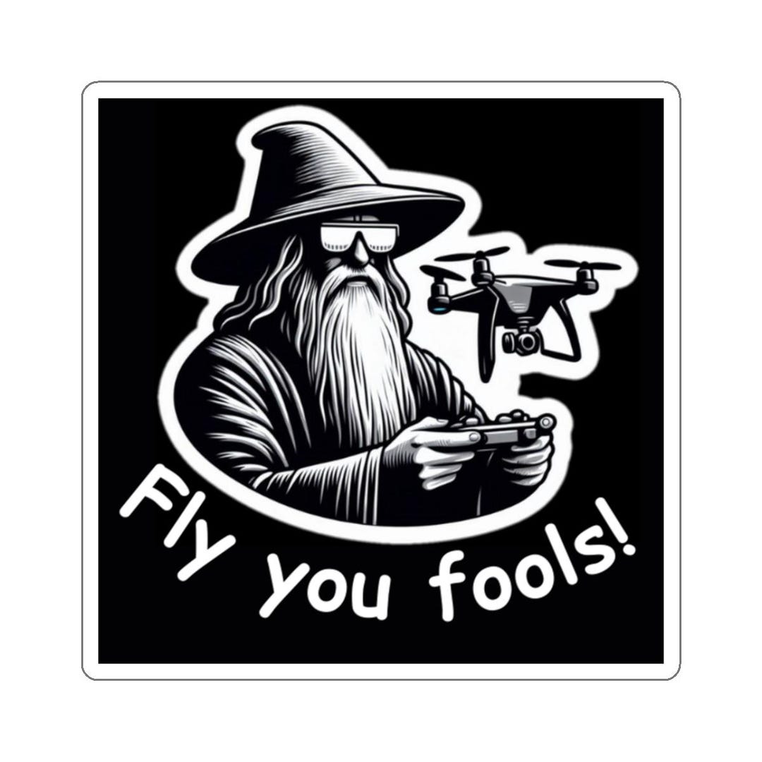 Fly You Fools Sticker, Funny Gandalf, Drone FPV - Etsy