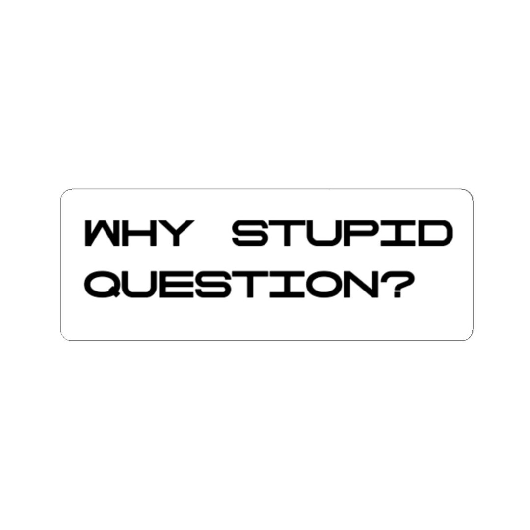 Why Stupid Question? Project Hail Mary Inspired Sticker | Kiss-cut ...