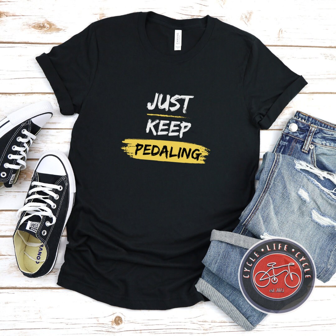 Keep Pedaling T-shirt | Cycling Shirt | Cyclist Tee Shirt | Biker T ...