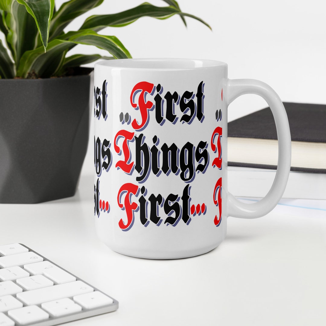 First Things First Meeting Poster AA NA Slogan Sayings White Glossy Mug ...