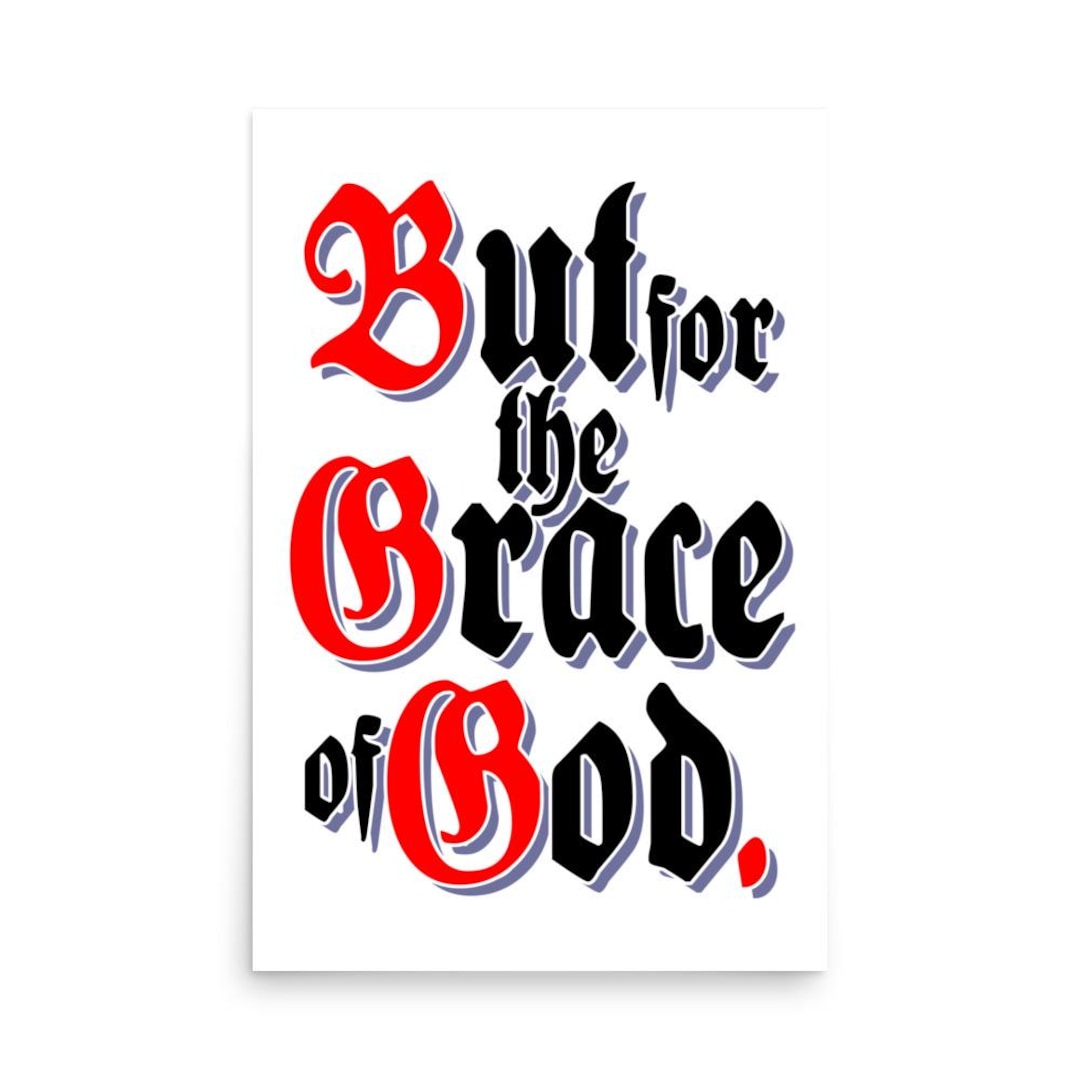 But for the Grace of God AA NA Al-anon Sayings Slogans Meeting Room ...