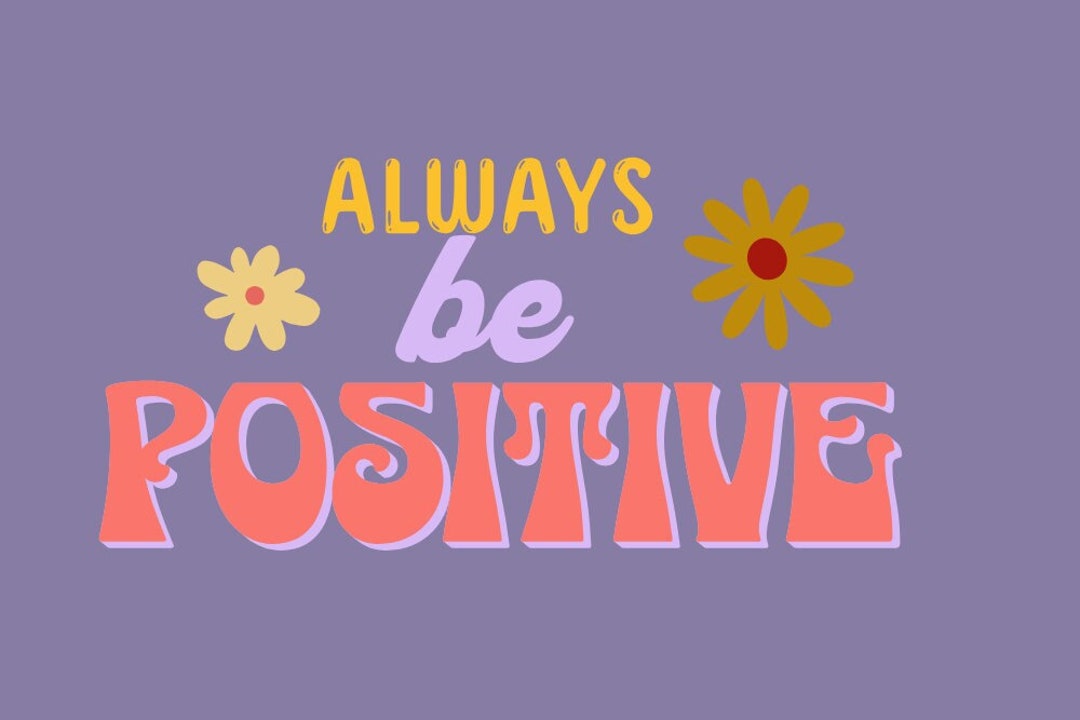 Always Be Positive Sticker, Fun Sticker Good for Gifts, Laptops, Water ...