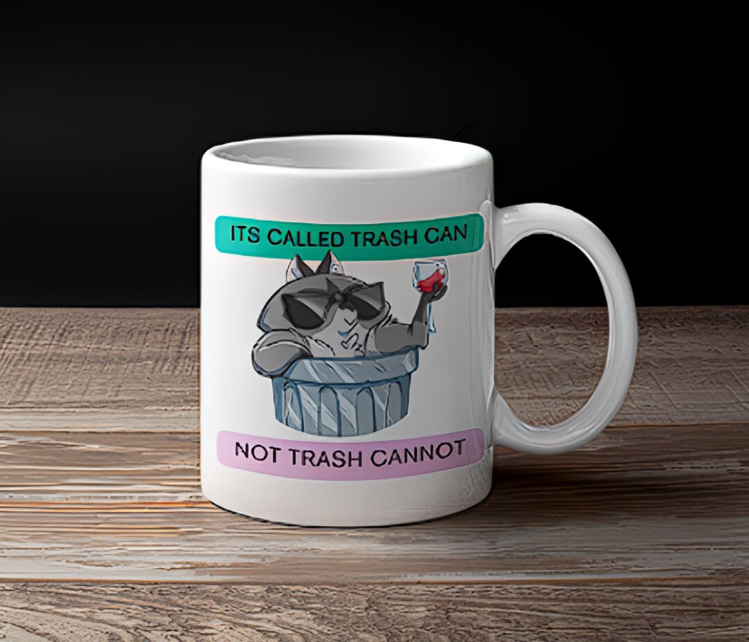 Its Called Trash Can Not Trash Cannot Mug, Pride Raccoon Mug, Funny ...