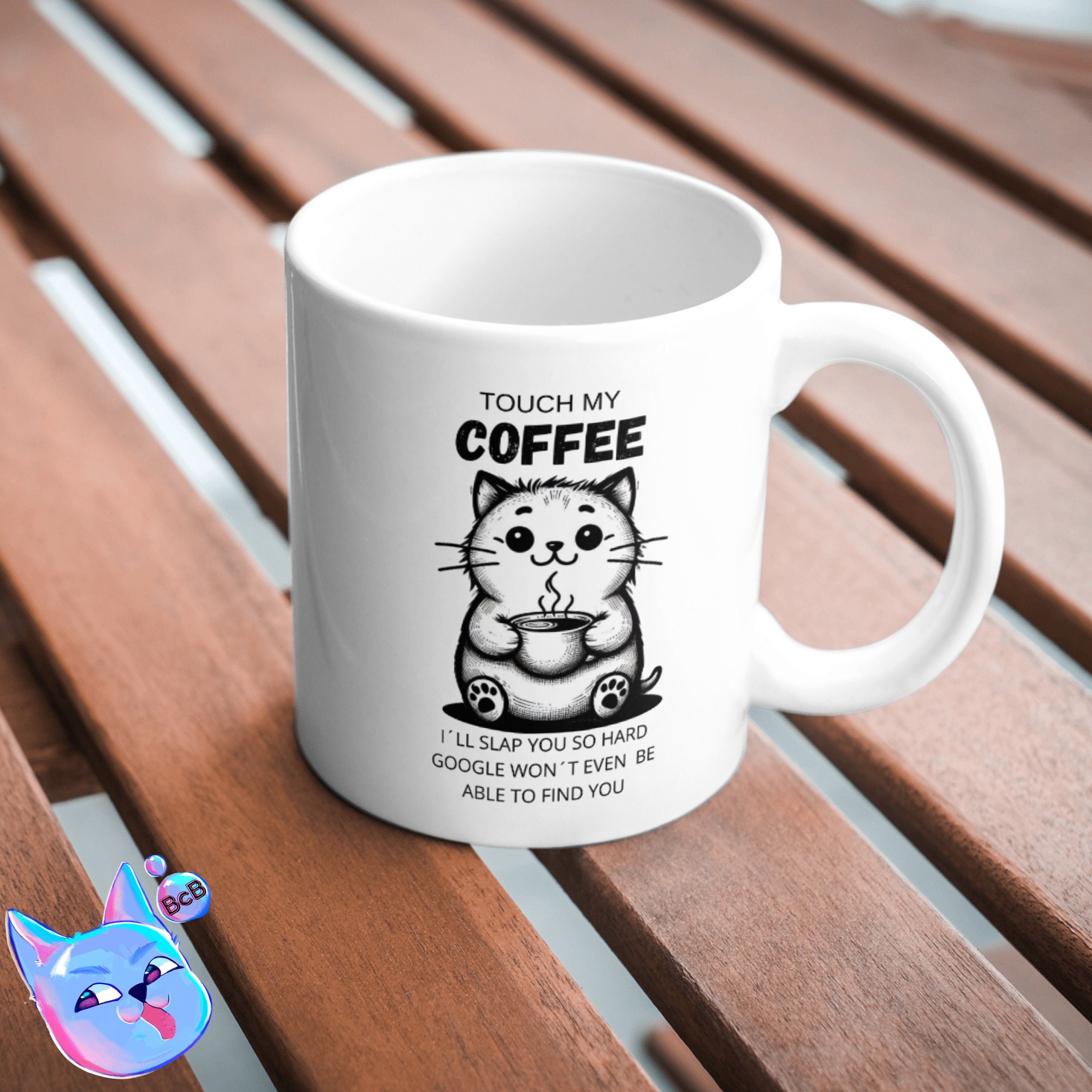 Touch My Coffee I Will Slap You so Hard, Cat Coffee Design, Funny Mug ...