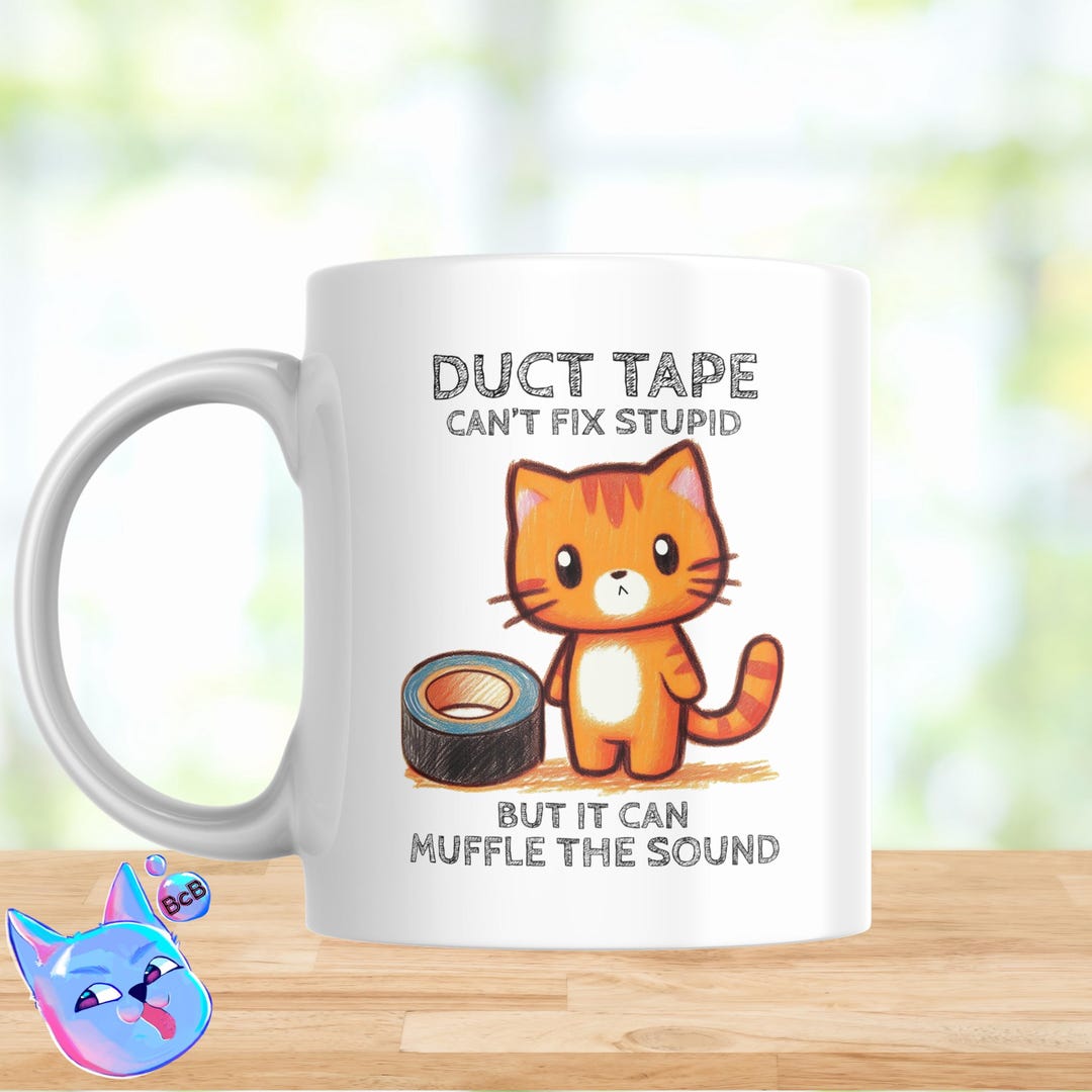 Duct Tape Can Muffle the Sound PNG Trendy Snarky Funny Sarcastic Cat ...