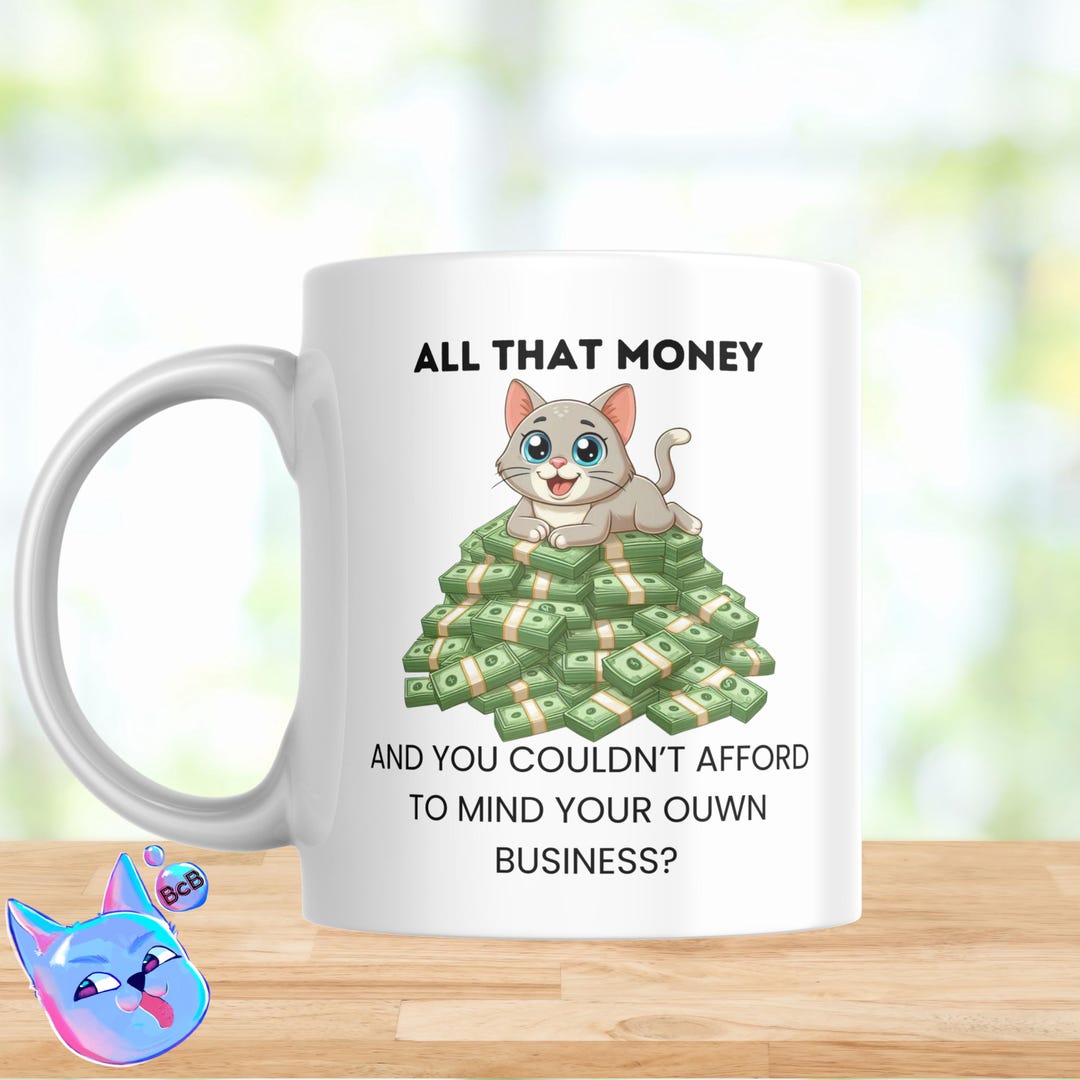 All That Money Png, Sarcastic Png, Png Mug Files, Sublimation Downloads ...