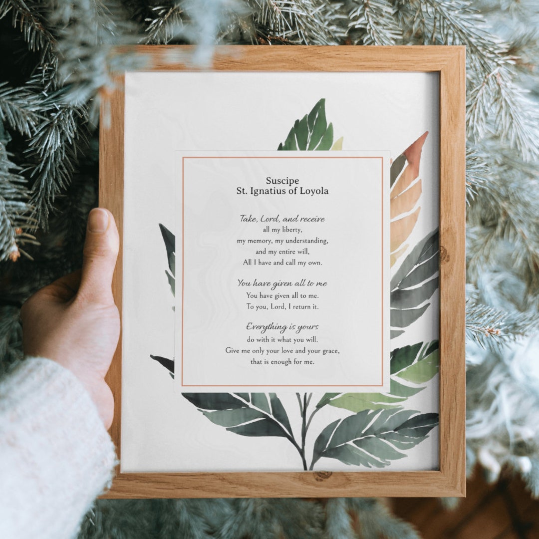Prayer of St. Ignatius of Loyola, Suscipe, Saint Ignatius Prayer ...