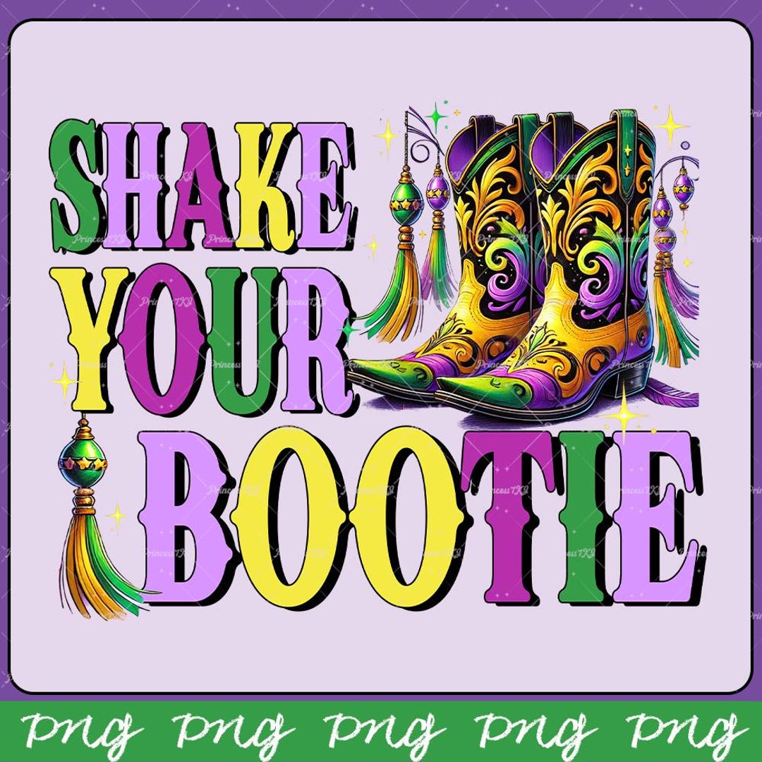 Shake Your Bootie PNG, Mardi Gras Cowboy Boot Digital Download ...