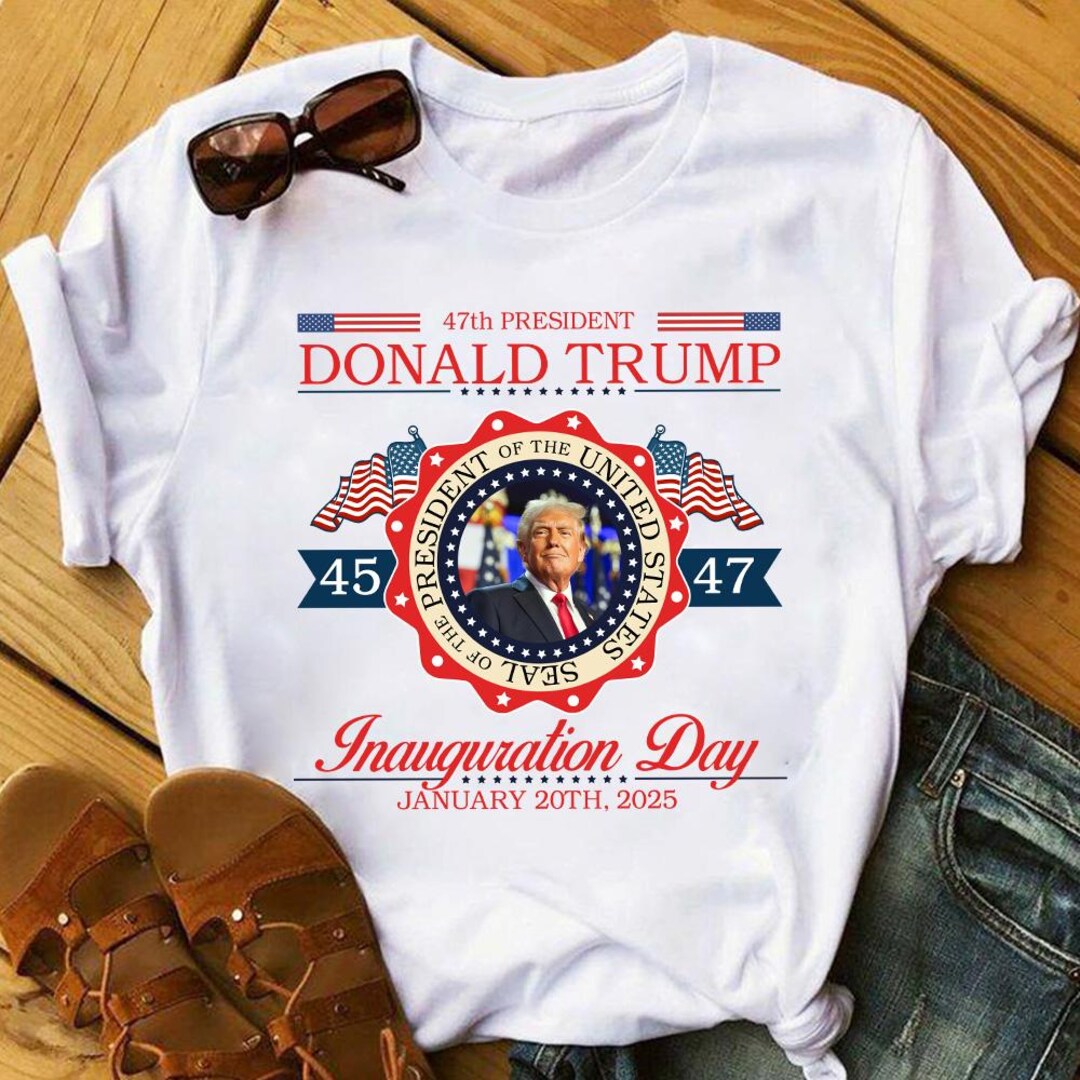 Donald Trump Inauguration Day 2025 Shirt, 47th US President ...