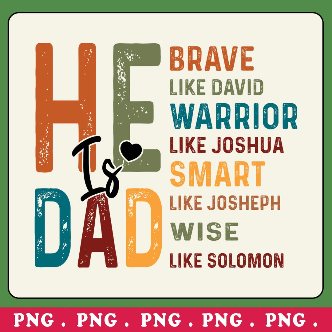 Fathers Day PNG, He is Dad PNG, Brave Like David Png, Warrior Like ...