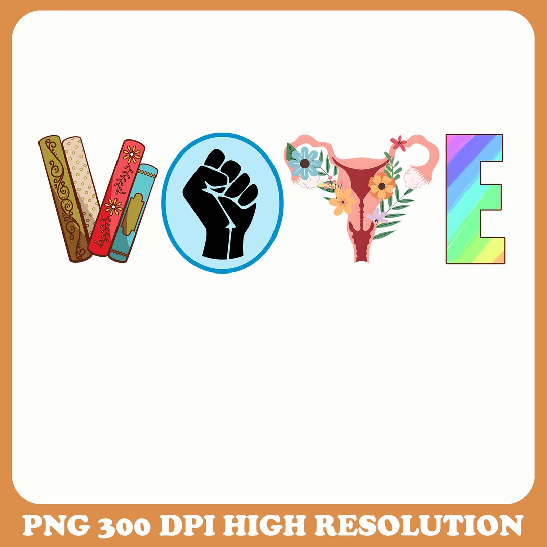 Vote Shirt Png, Banned Books Png, Reproductive Rights, Black Lives ...