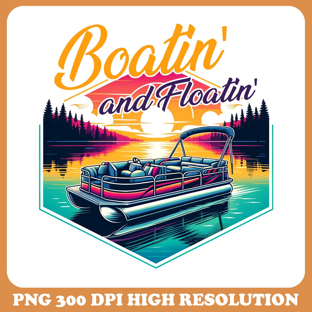 Boatin and Floatin PNG, Cruise Shirt PNG, Summer, Lake, Boat, Trendy ...