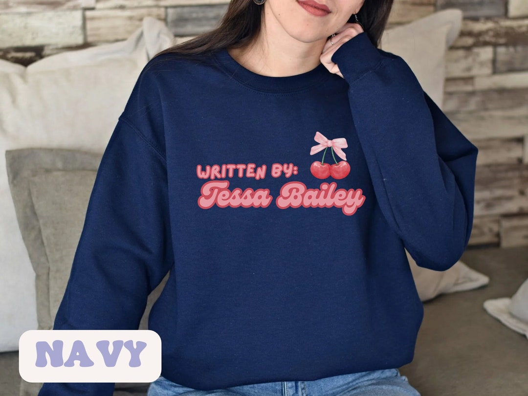 Written by Tessa Bailey Sweatshirt, Book Lover, Bookish Gift, Bookish ...