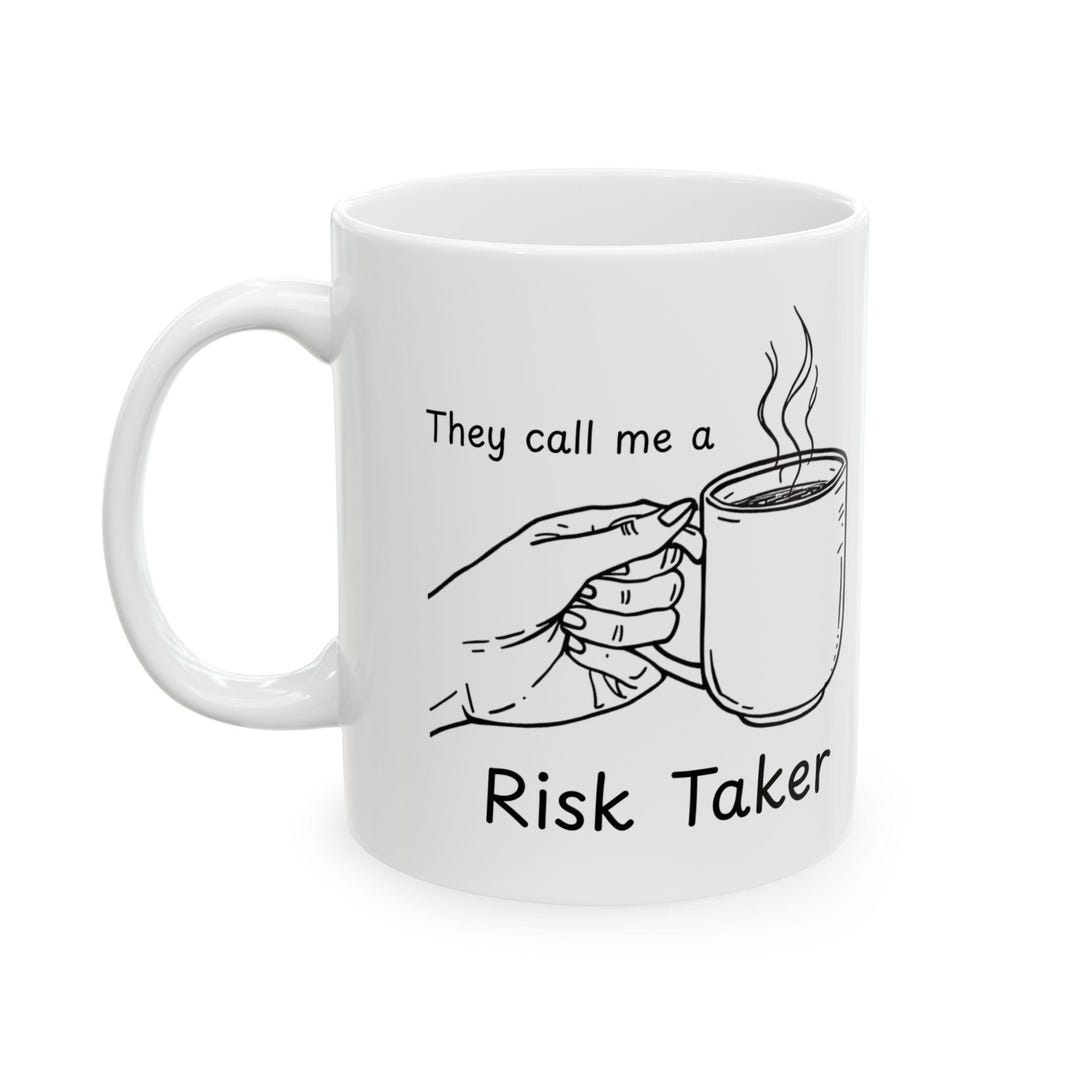 Risk Taker Mug - Adventurers, Tea Lover Gift, Motivational Drinkware ...