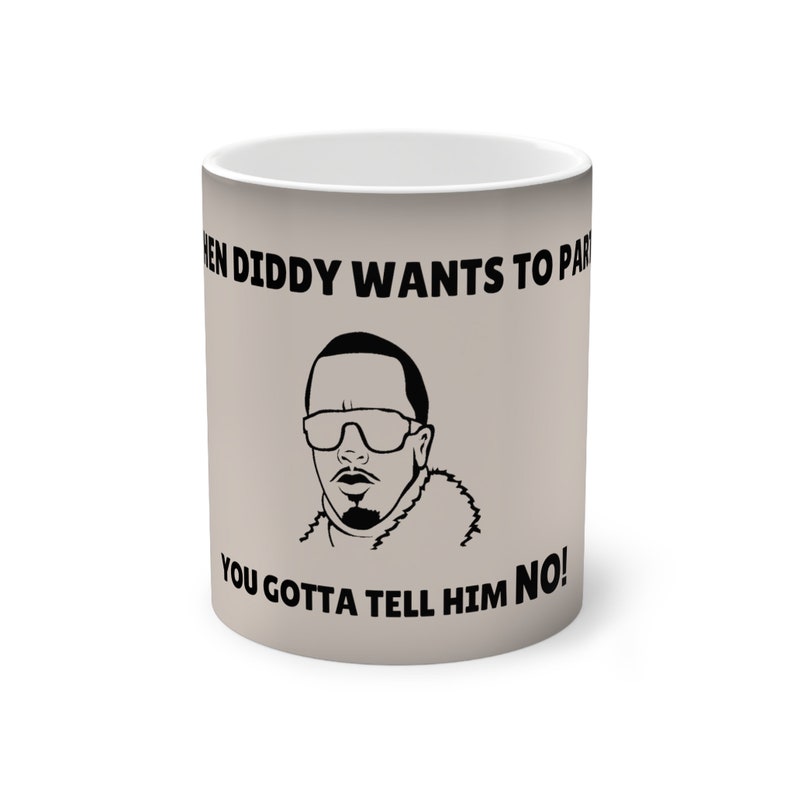 Color Changing P. Diddy Mug | When Diddy Wants to Party, You Gotta Tell ...