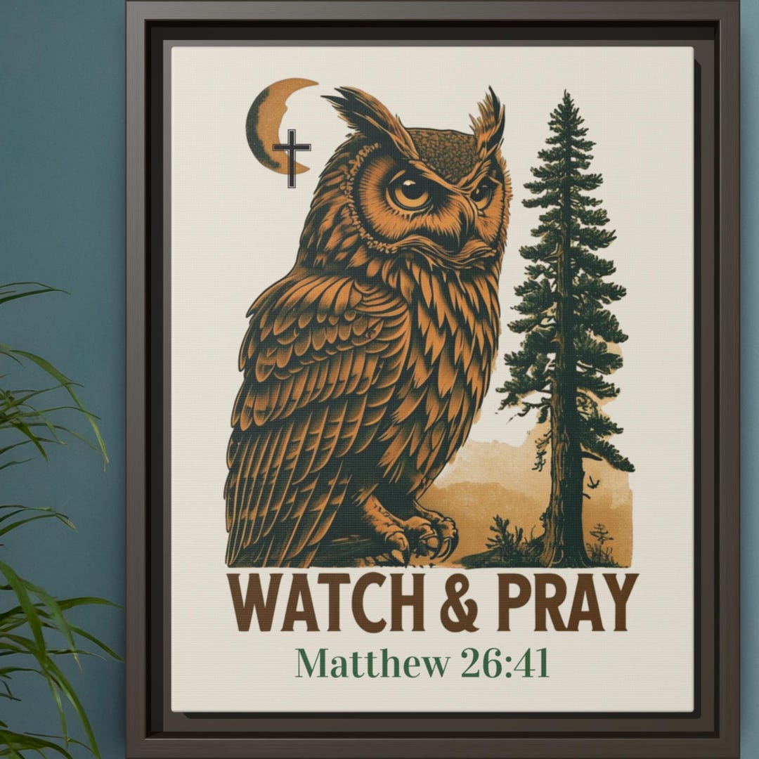 Watch and Pray Owl Christian Wall Art – Matthew 26 41 Scripture Decor ...