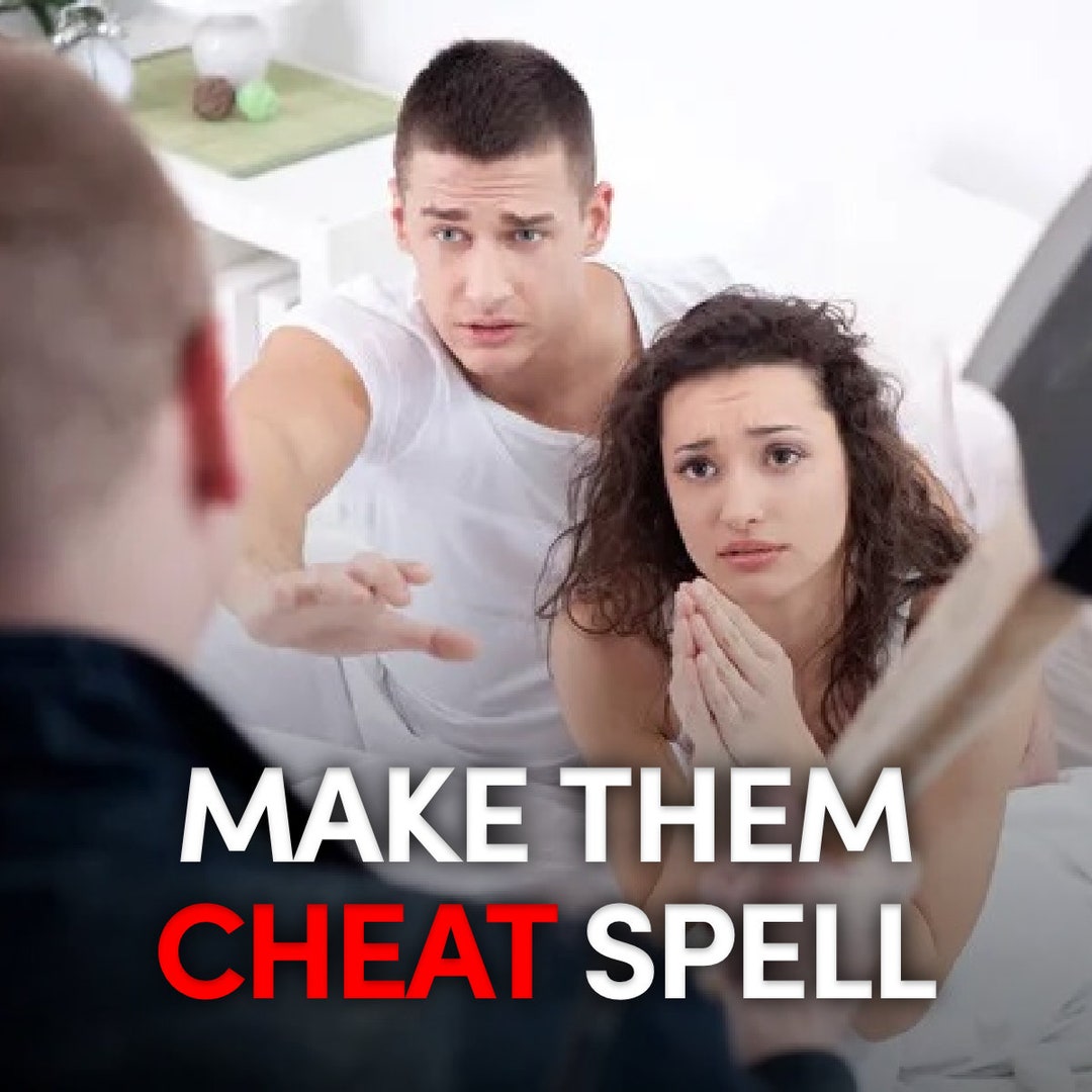 Make Them Cheat Spell A Spell to Make Somebody Cheat on Their Partner ...