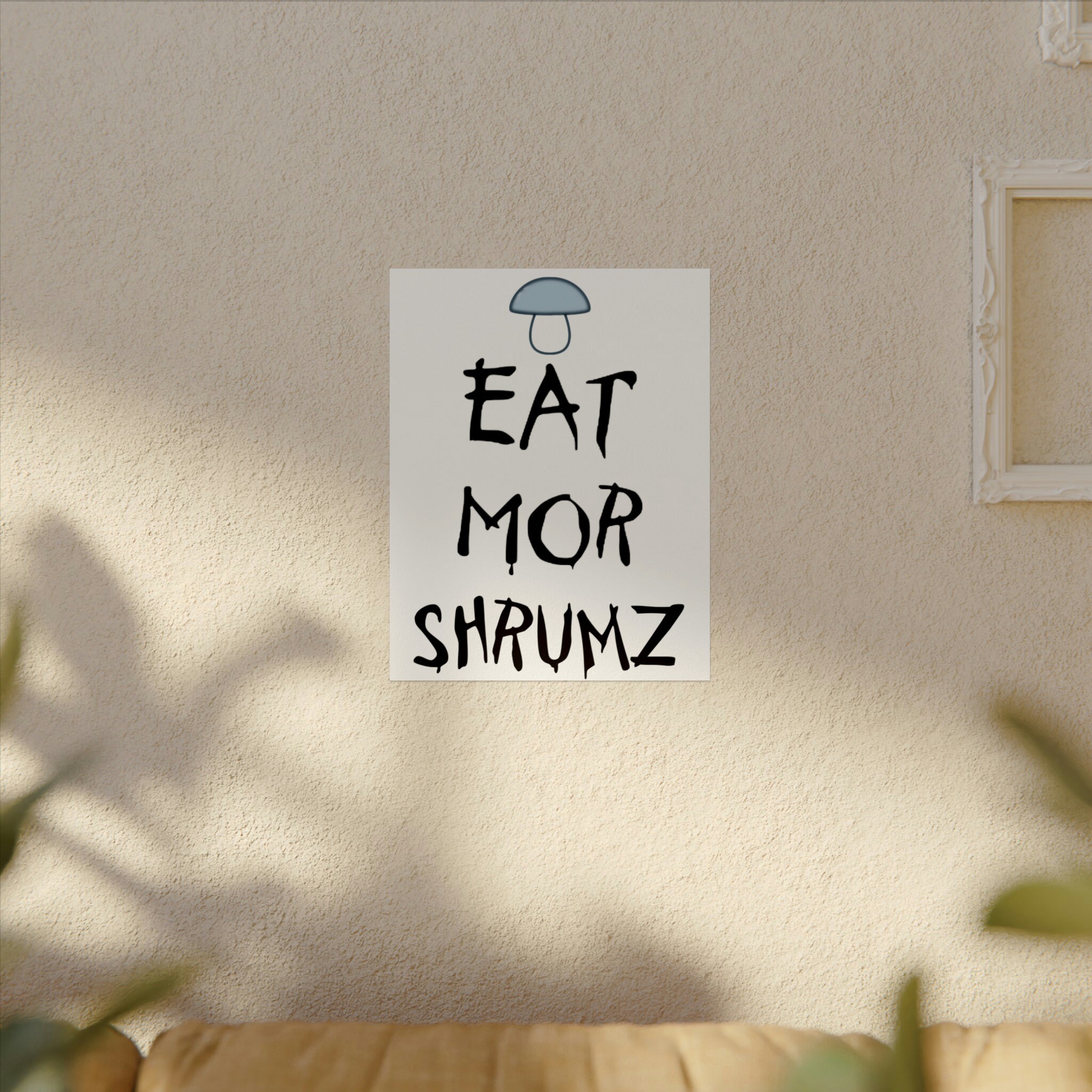 Eat Mor Shrumz - Mushroom Enthusiast Poster - Minimalist Fungi Art ...