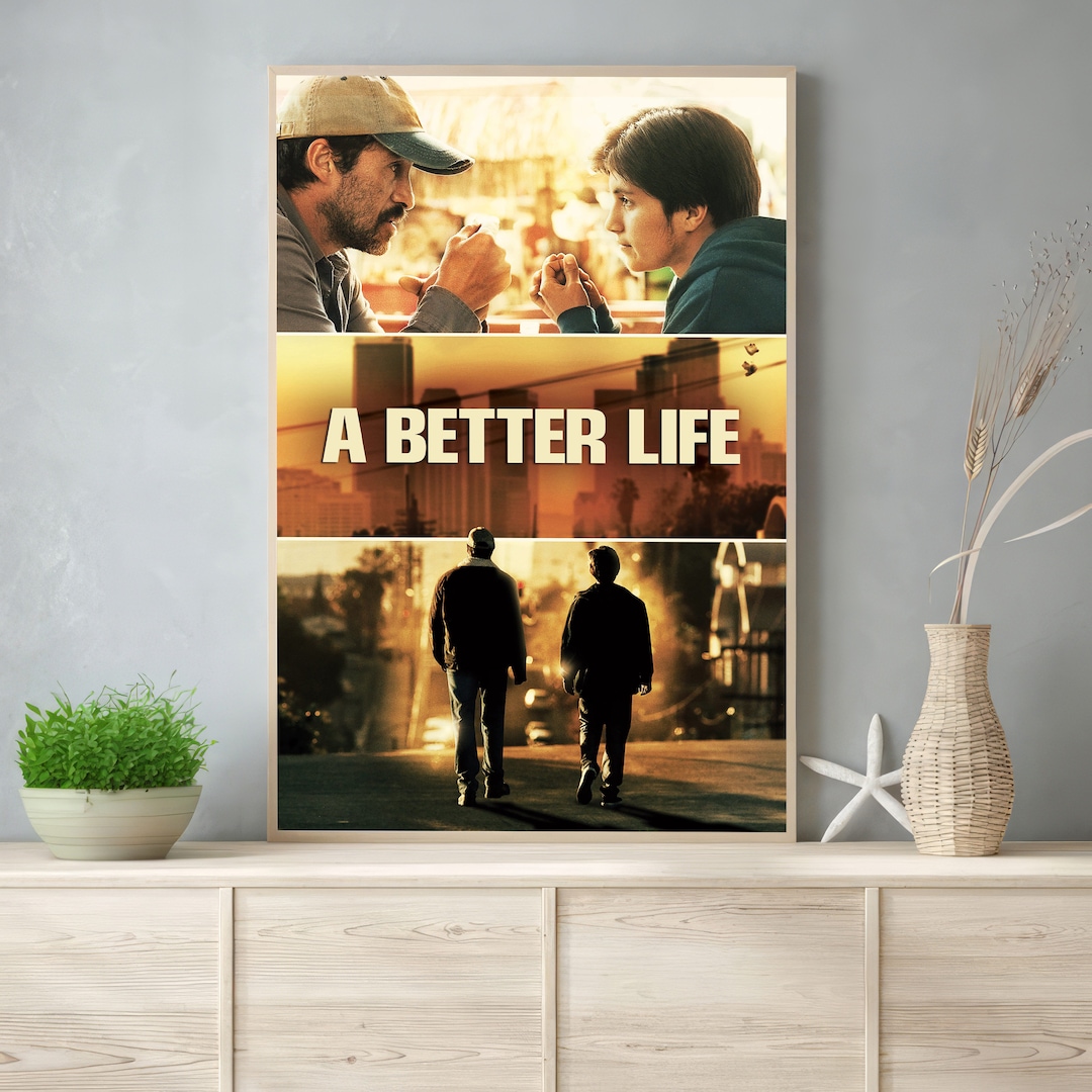 A Better Life Movie Poster 2011 Film Room Decor Wall Art Poster Gift ...