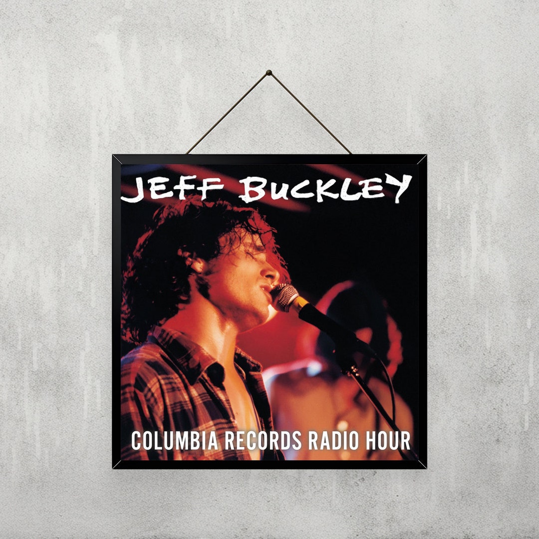 Jeff Buckley Album Cover Poster-live at Columbia Records Radio Hour ...
