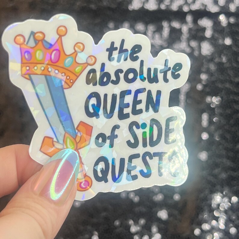 Absolute Queen of Side Quests Sparkly Holographic Sticker Mental Health ...