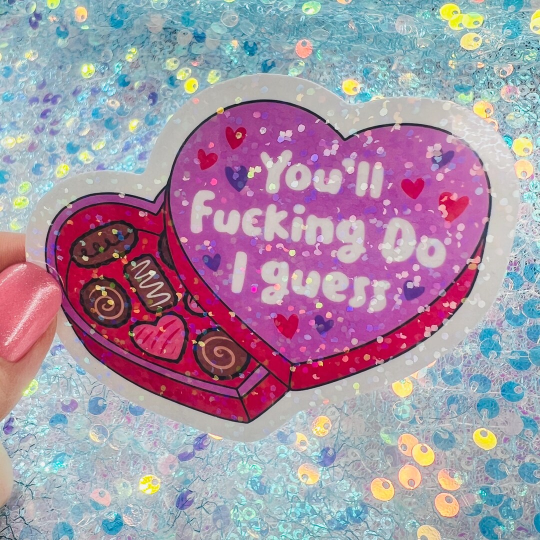 Youll Fing Do I Guess Sticker Holographic Sarcastic Valentine Candy ...