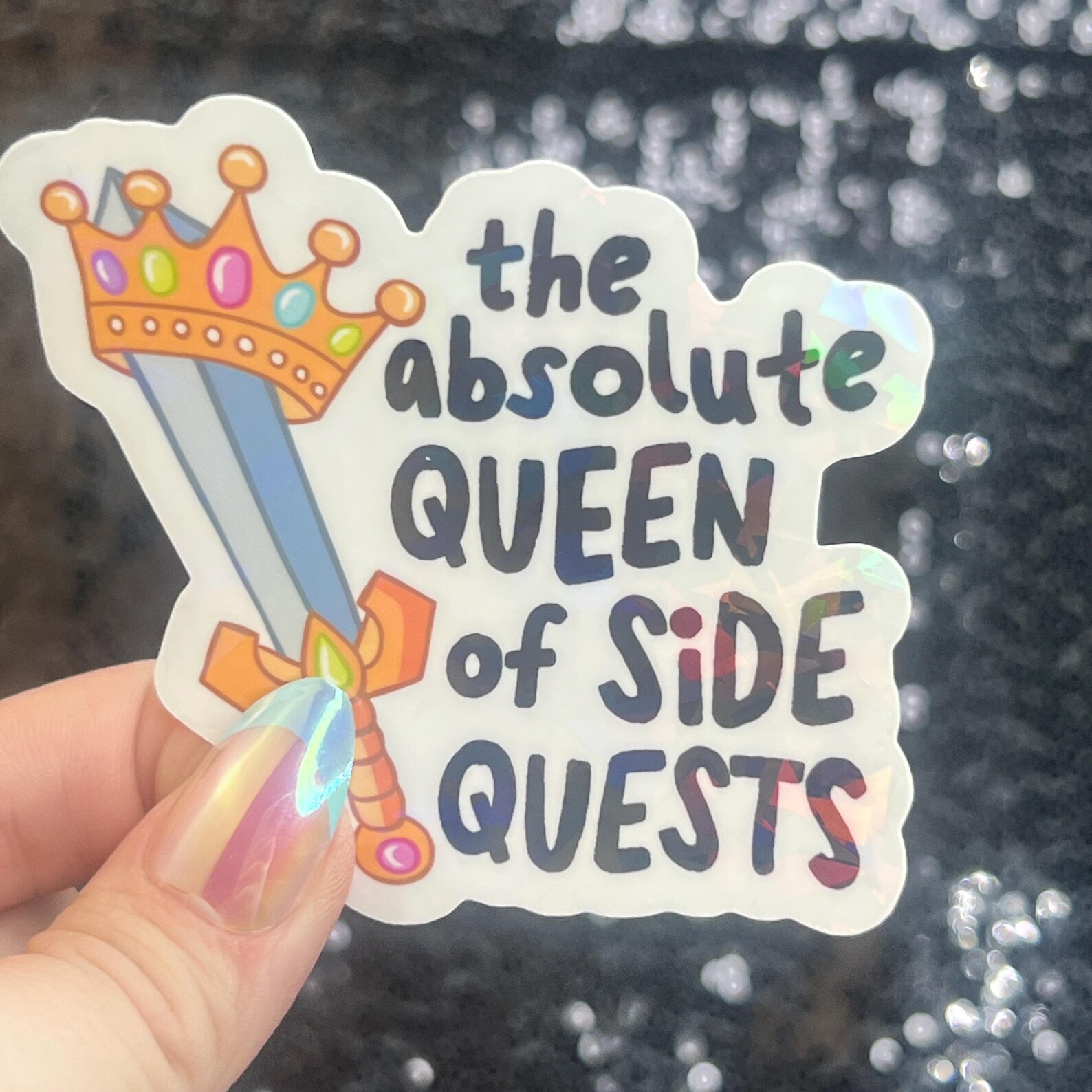 Absolute Queen of Side Quests Sparkly Holographic Sticker Mental Health ...