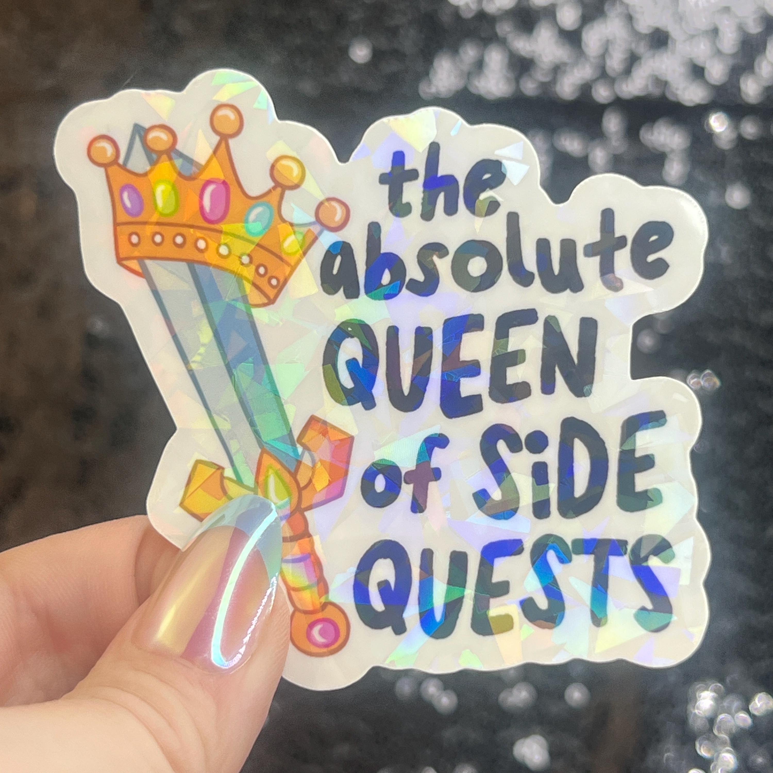 Absolute Queen of Side Quests Sparkly Holographic Sticker Mental Health ...