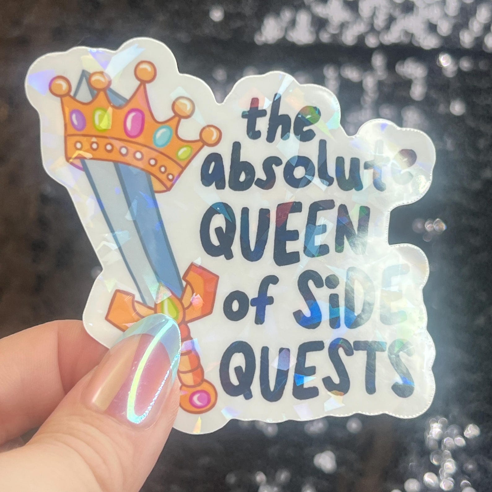 Absolute Queen of Side Quests Sparkly Holographic Sticker Mental Health ...