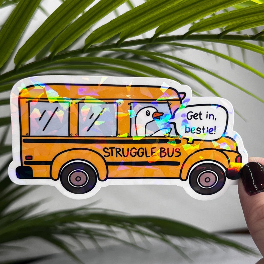 Get in Bestie Struggle Bus Holographic Sticker Mental Health Sticker ...