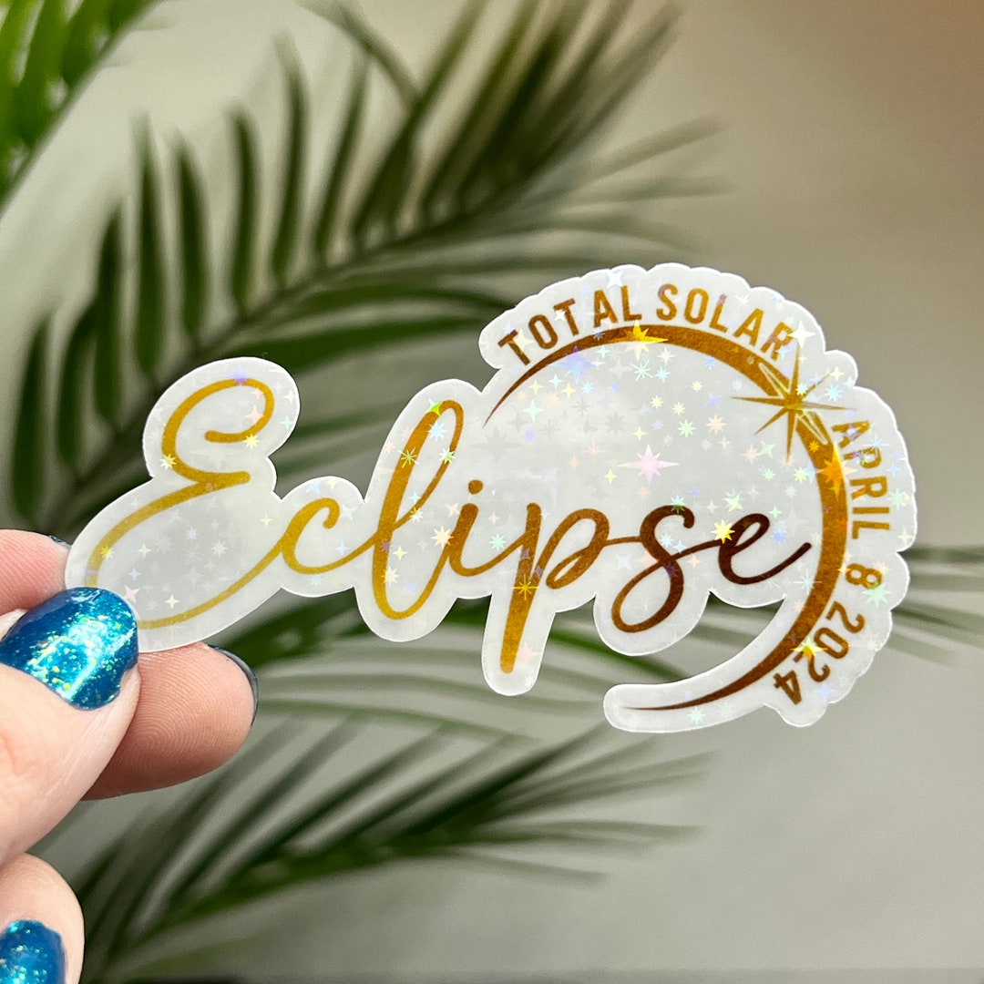 Total Solar Eclipse Holographic Sparkly Sticker 4.8.2024 Eclipse ...