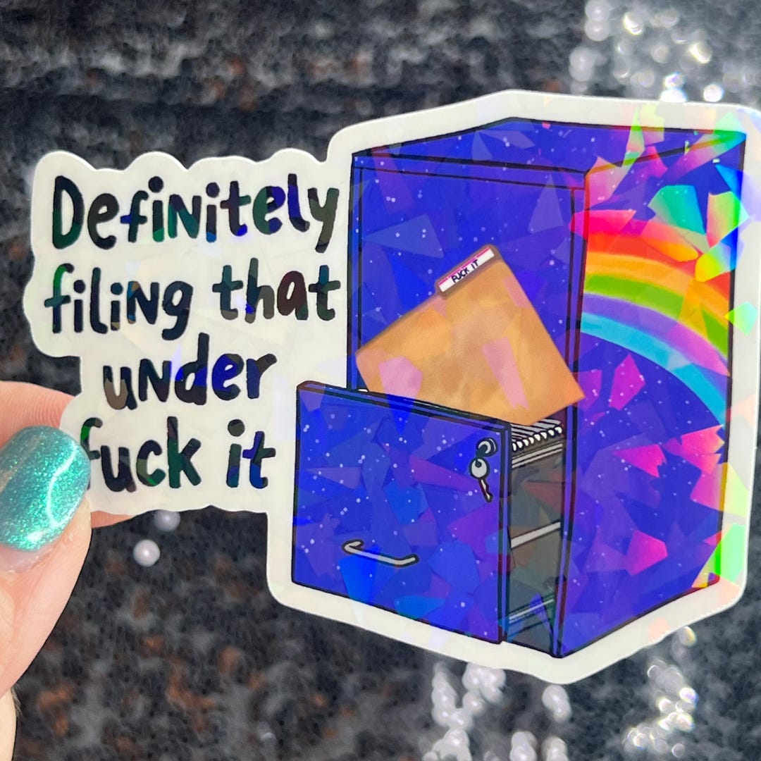 Definitely Filing That Under F It Sparkly Holographic Sticker Mental ...