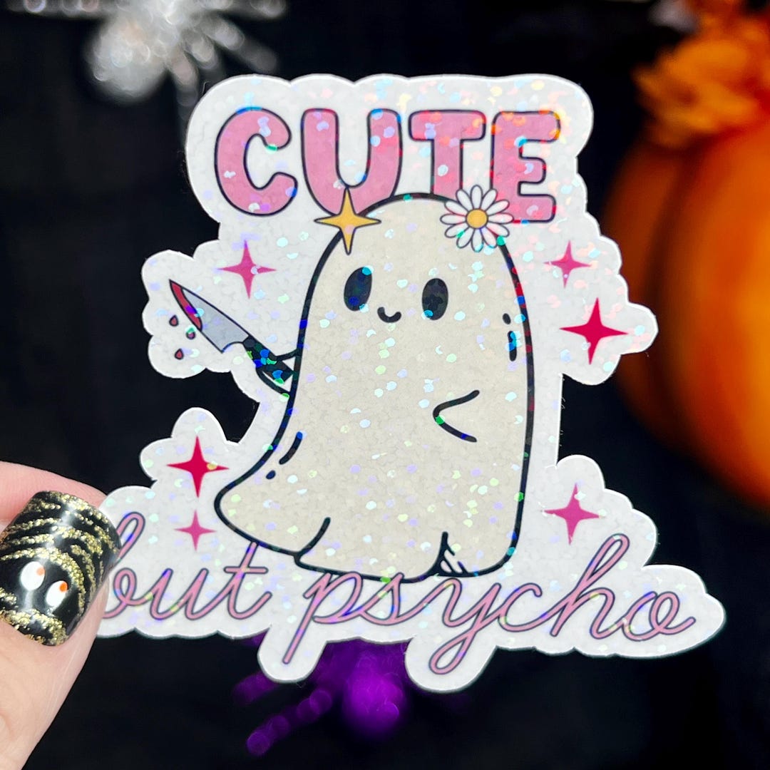 Cute but Psycho Cute Ghosty Spooky Season Halloween Holographic Sticker ...