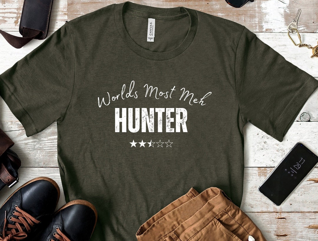 Funny Hunting T-shirt Gift, Worlds Meh Hunter Tee, Outdoorsman Tshirt ...