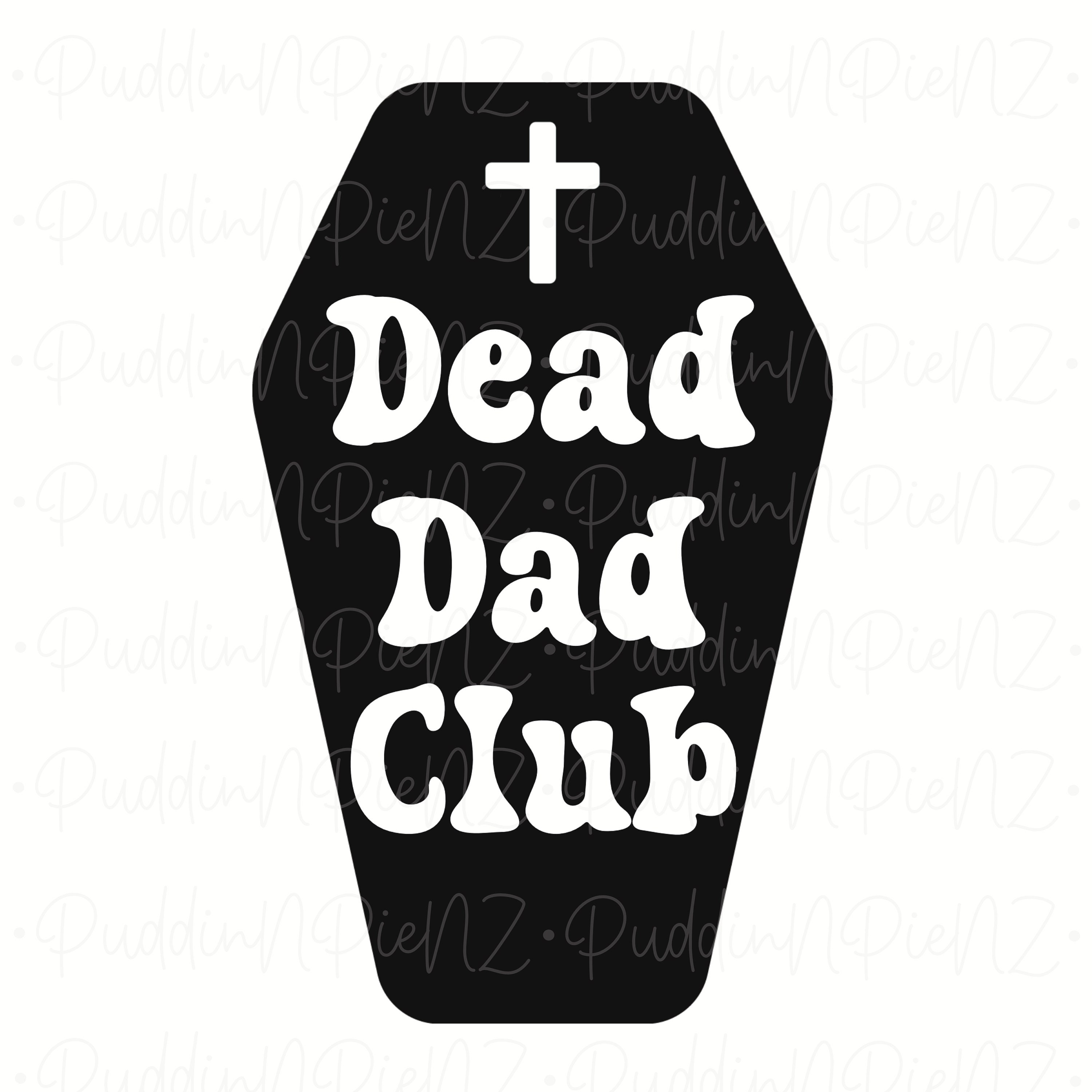 Dead Dad Club SVG, Dead Dad Club PNG, Digital, Cricut Cut Files ...