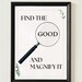 Printable Motivational Quote Wall Art Find the Good and Magnify It ...