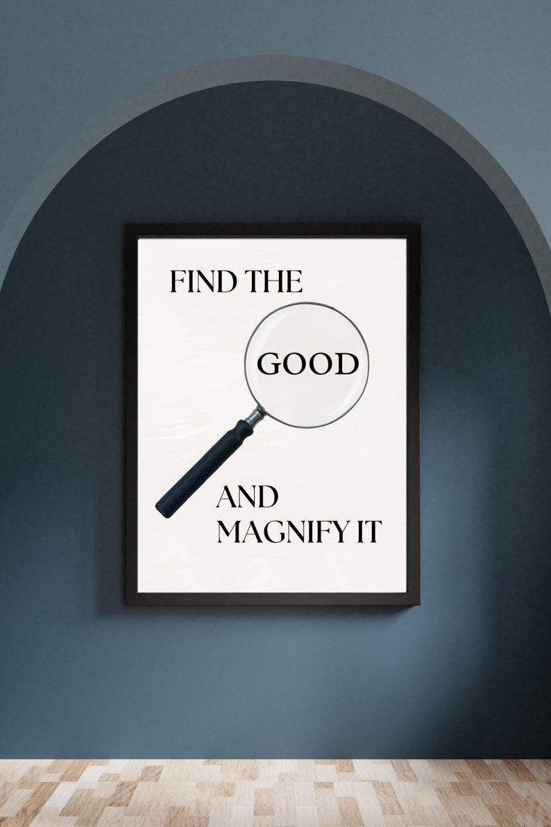 Printable Motivational Quote Wall Art Find the Good and Magnify It ...