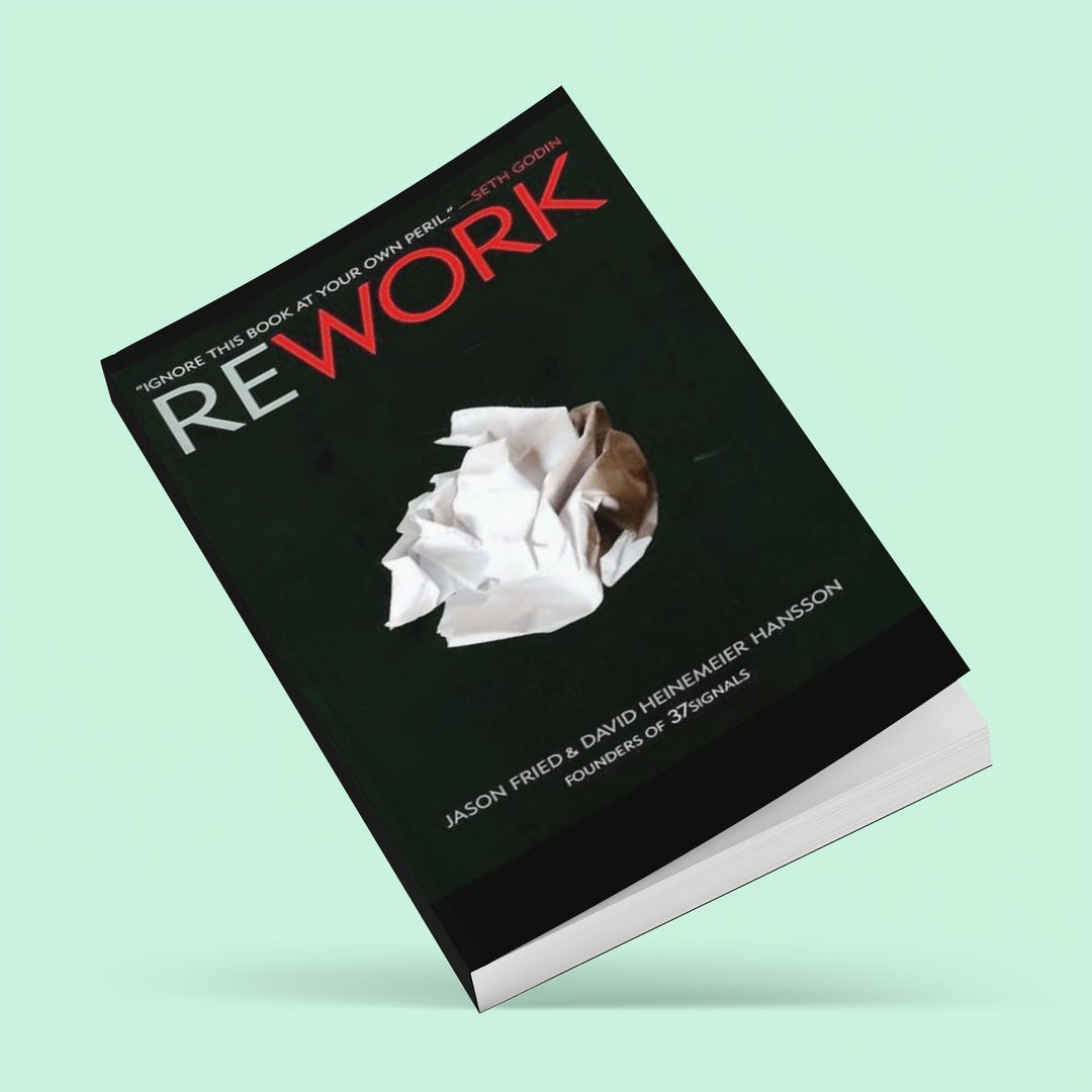 Rework E-book by Jason Fried and David Heinemeier Hansson Founders of ...
