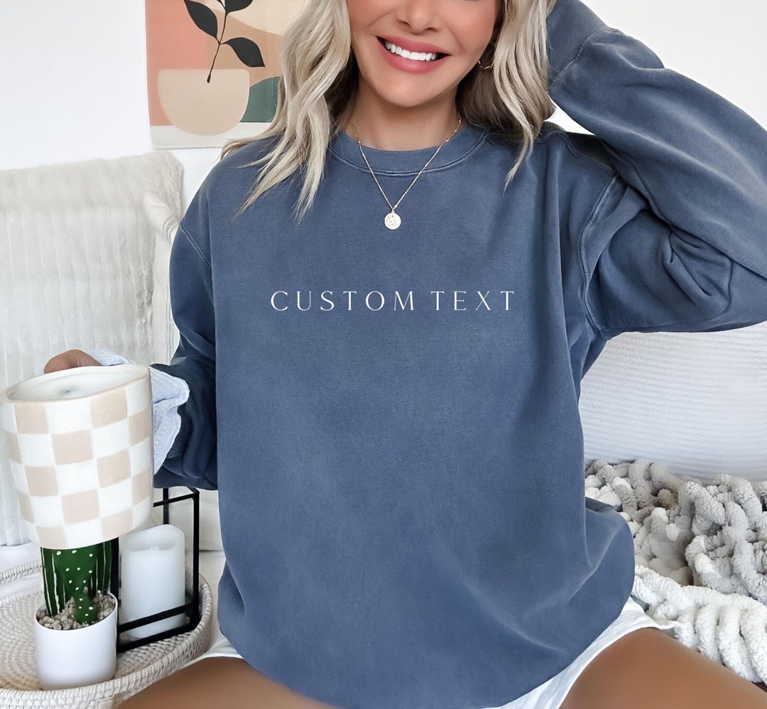 Custom Text Sweatshirt,custom Text Shirt,personalized Saying Sweatshirt ...