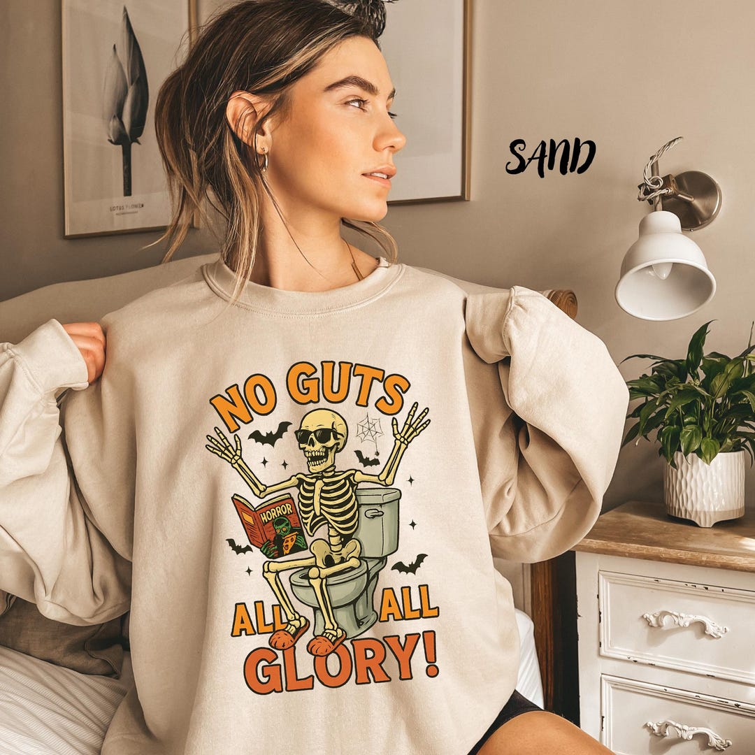 No Guts All Glory Sweatshirt Hoodie: Funny Skeleton on Toilet Halloween ...
