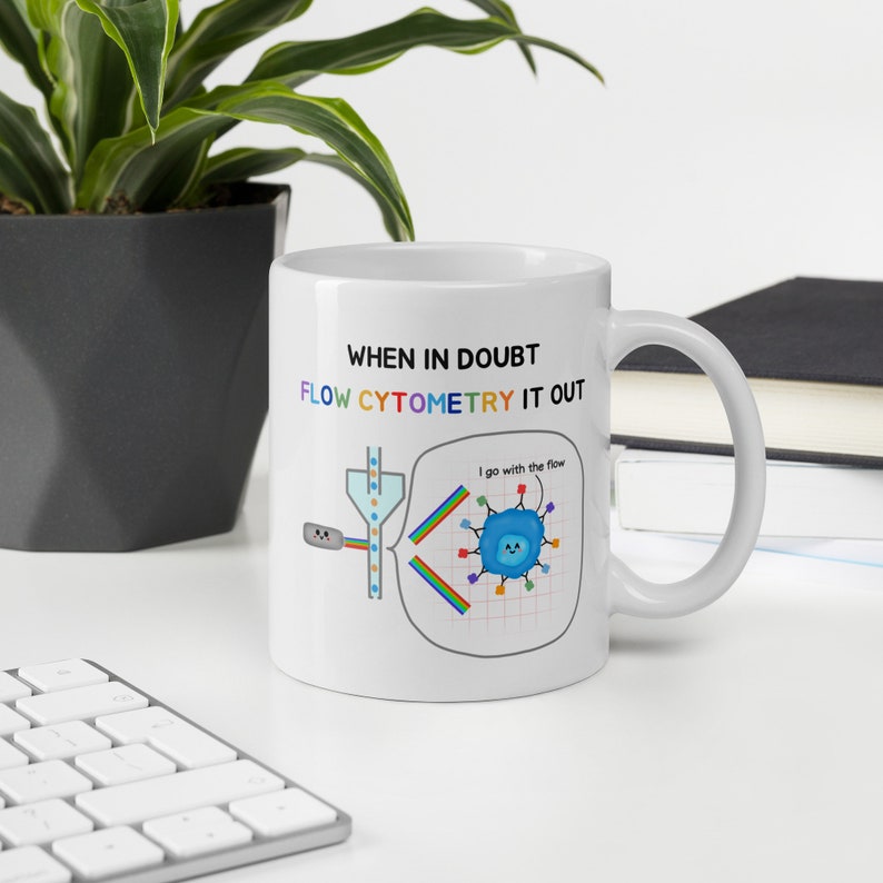 Funny Biology Science Mug, Cute Flow Cytometry Lab Technique Gift ...