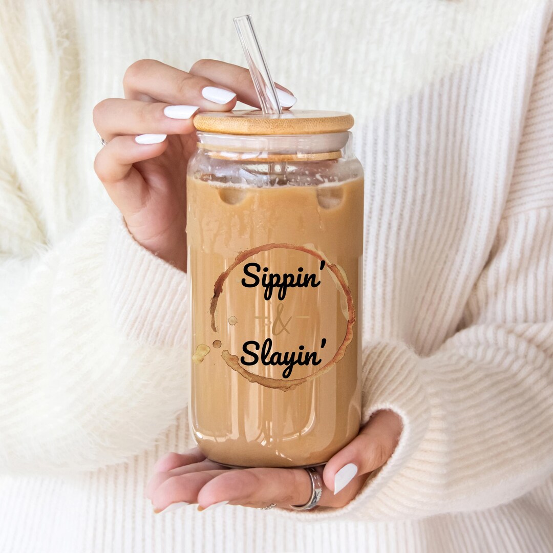 Sippin' & Slayin' Iced Coffee Glass, Travel Coffee Mug, Unique Gifts ...