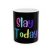 Slay Today Coffee Mug Cute Coffee Mug Coffee Cups for Her Coffee Cup ...