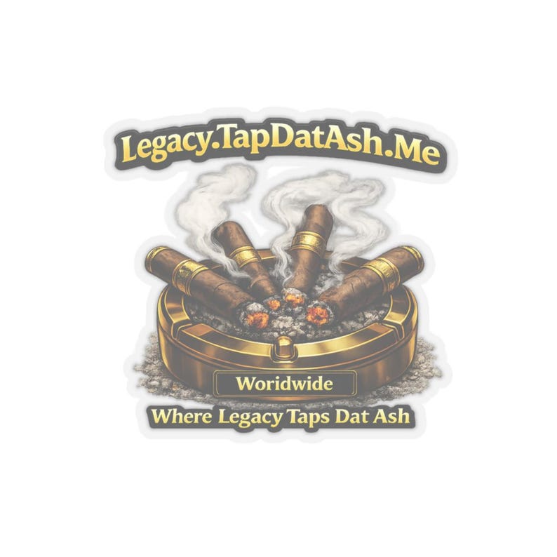 Legacy Tap Dat Ash Worldwide Cigar Culture Cut Sticker, Premium Cigar ...