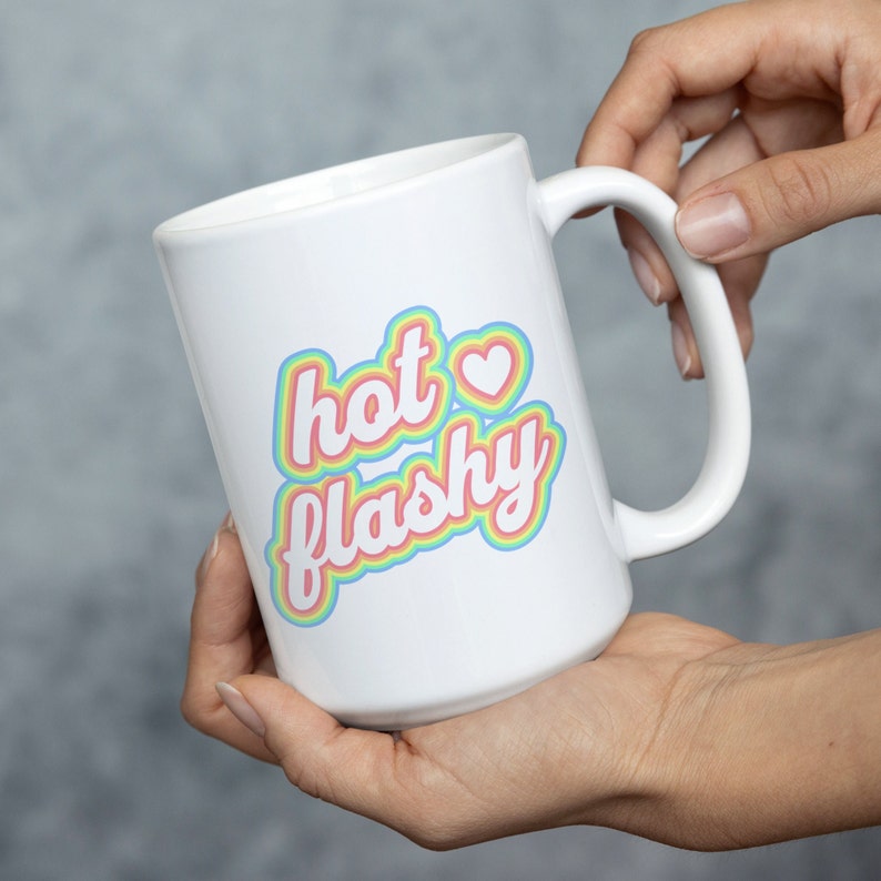 Hot Flashy Menopause Humor Ceramic Mug Gift for Her, Women's Health ...