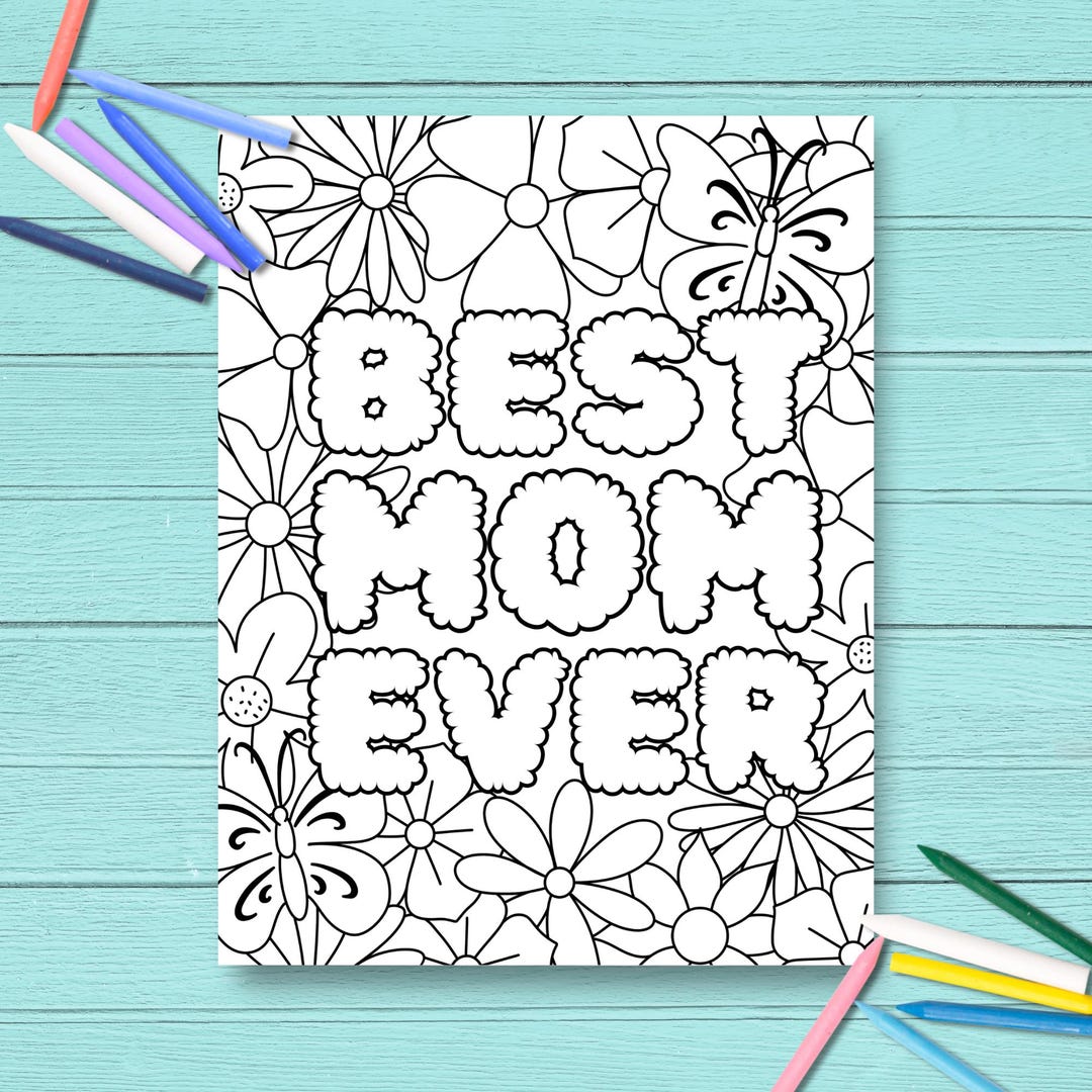 Best Mom Ever Coloring Page - Printable Mother's Day Coloring Sheet ...