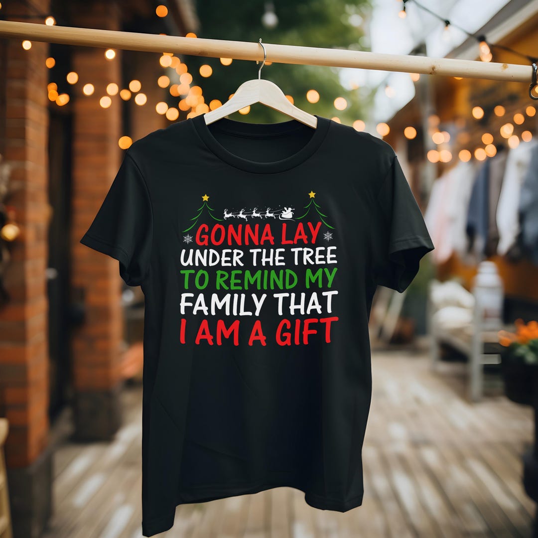 Gonna Lay Under the Tree T Shirt-to Remind My Family T Shirt-iam a Gift ...