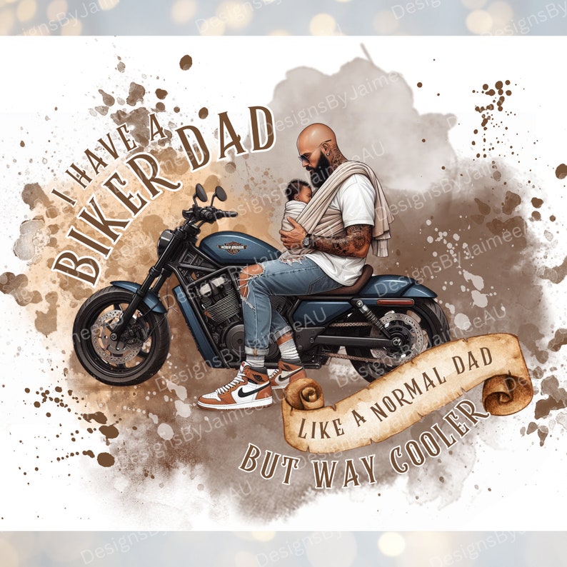 Biker Dad Harley Davidson Inspired i Have A Biker Dad, Like a Normal ...