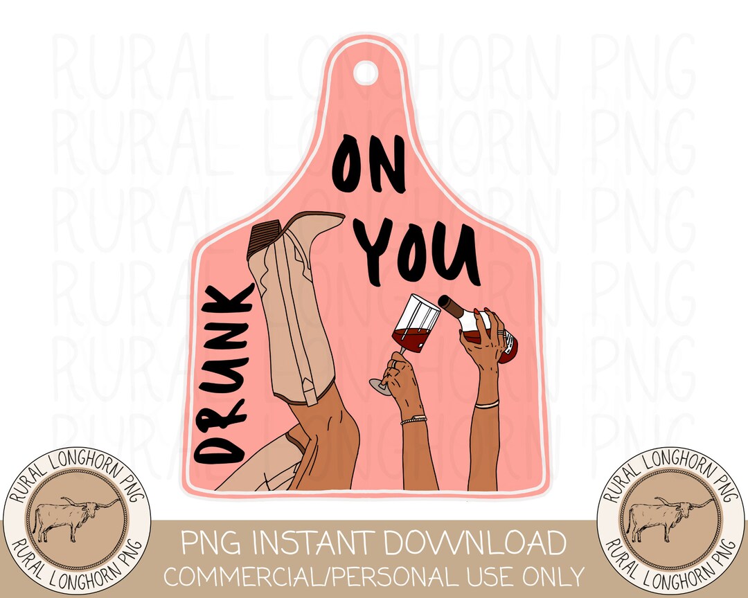 Cowgirl Drunk on You Cattle Tag, Cattle Tag Png, Drunk on You PNG - Etsy